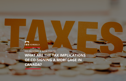 What Are The Tax Implications of Co-signing a Mortgage in Canada? - ASK ROSS